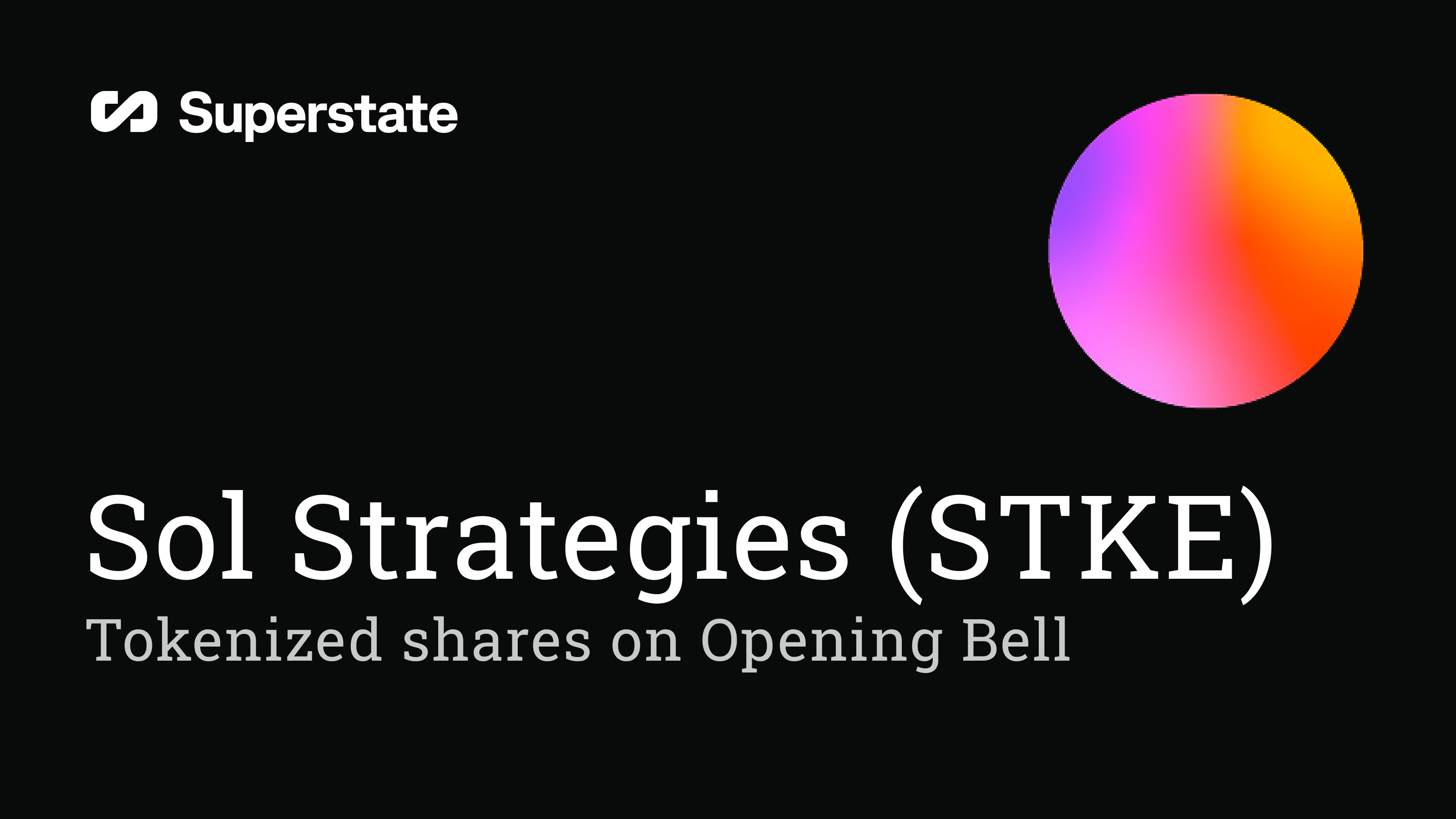 Superstate - STKE - Opening Bell